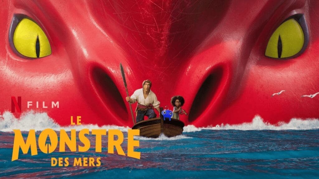 Critique : Le Monstre des Mers (Netflix) | Geeks Lands Critique : Le Monstre des Mers (Netflix) | Geeks Lands
